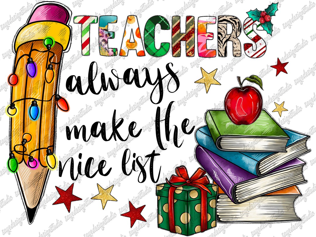 Teachers Always Make the Nice List Png, Teacher Christmas Png ...