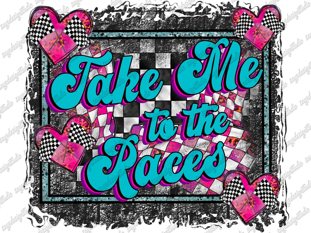 Take Me to the Races Png, It's Race Day PNG, Car Racing Wife, Racing ...