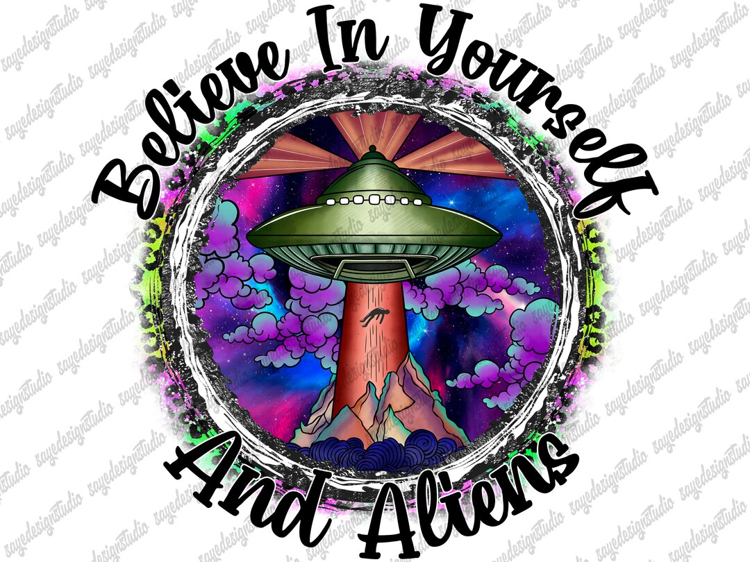 Believe in Yourself and Aliens Png, Ufo Design Png, Leopard, Ufo, Alien ...