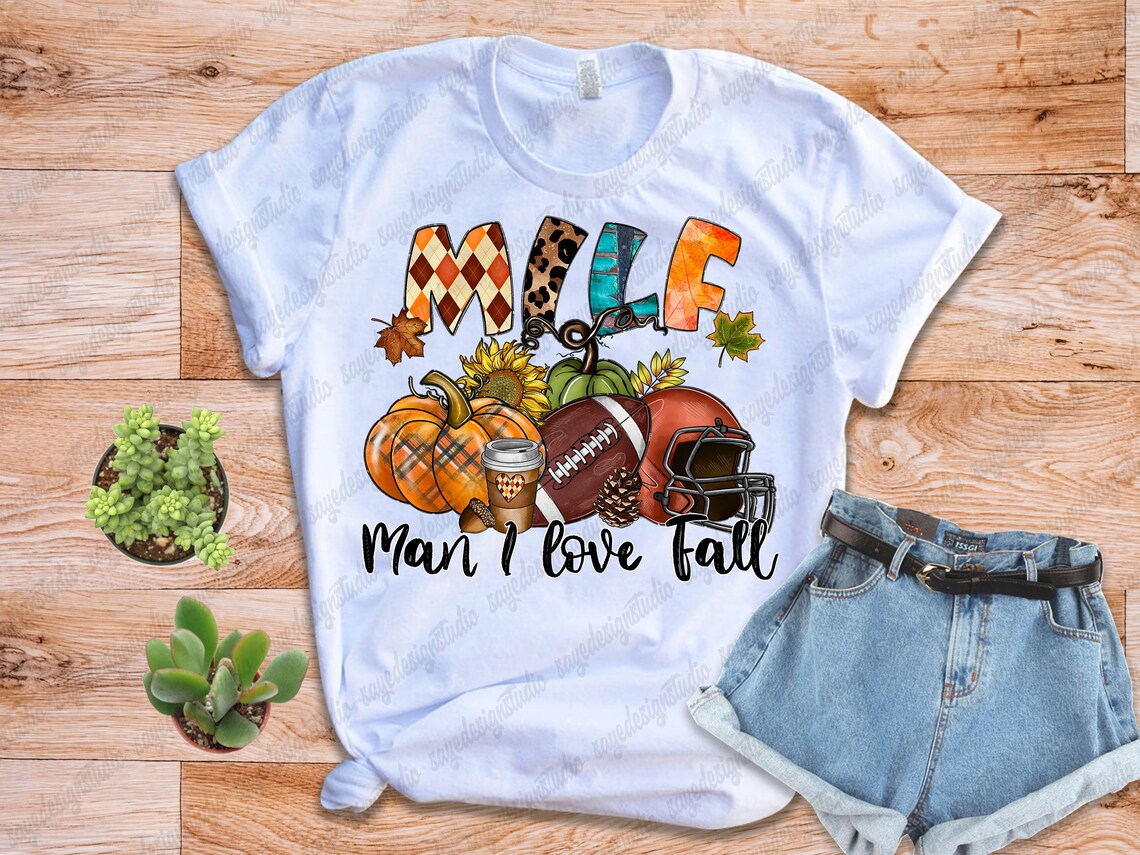 Milf Man I Love Fall Png Football Thankful Png Autumn - Etsy