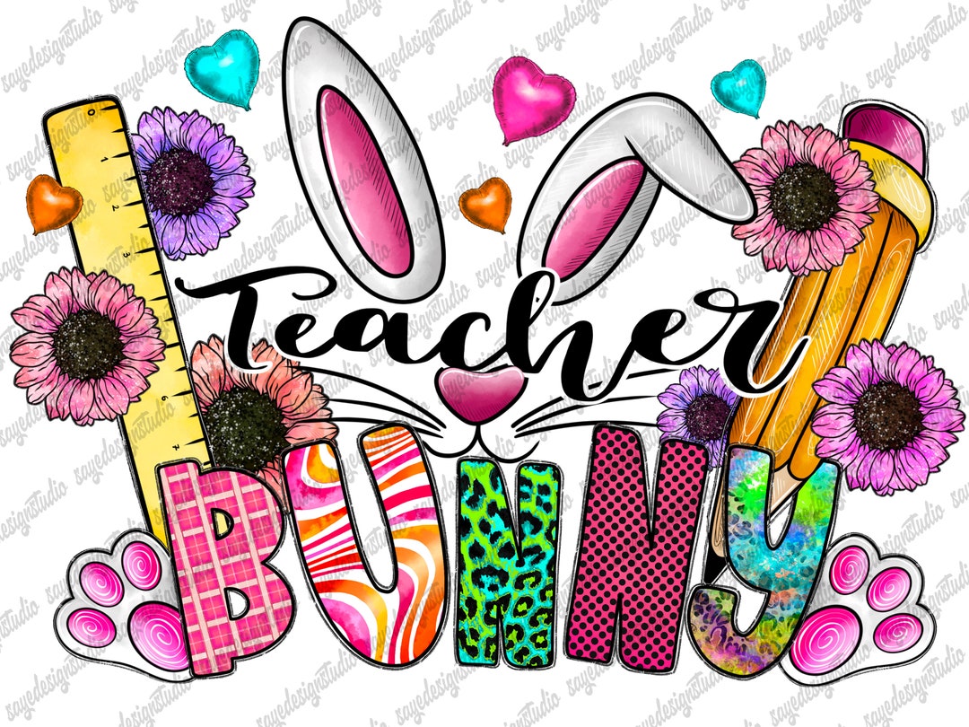 Teacher Bunny Png, Happy Easter Png, Rabbit Ears Png, Easter Teacher ...
