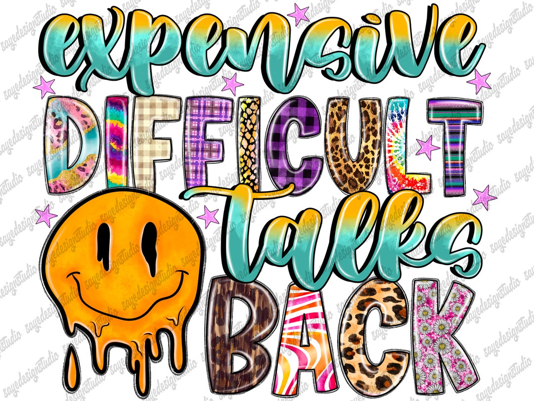 Expensive Difficult Talks Back Png, Western, Expensive and Difficult ...