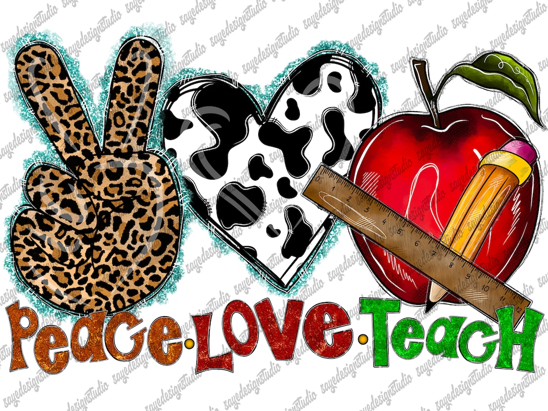 Peace Love Teach PNG, Sublimation Design, Teacher, Leopard, Cheetah ...