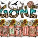 Gone Hunting Png Hunt Png Hunting Png Western Png - Etsy