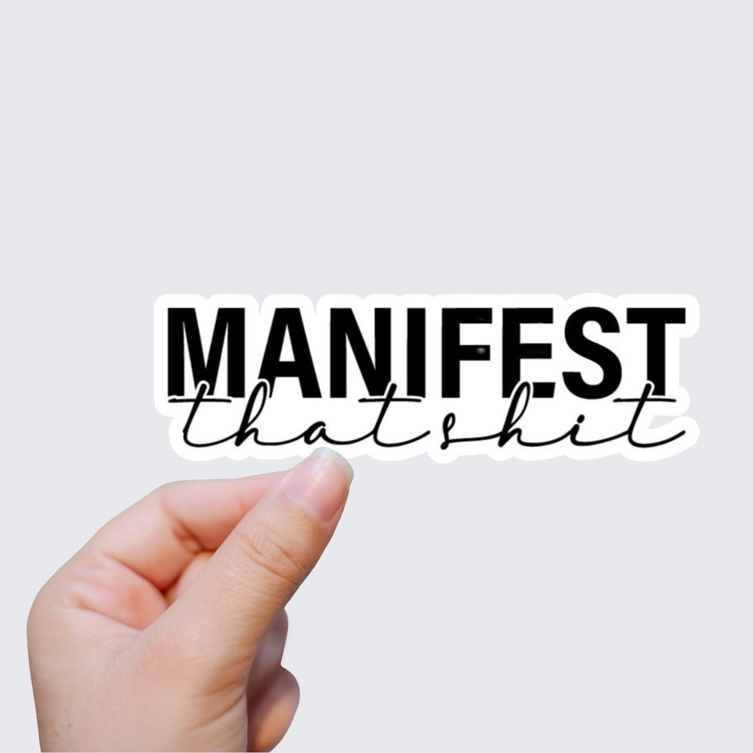 Manifest That Shit Die Cut Sticker Laptop Stickers Inspirational ...