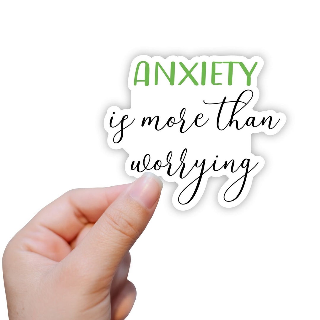 Anxiety is More Than Worrying Die Cut Sticker Laptop Stickers Mental ...