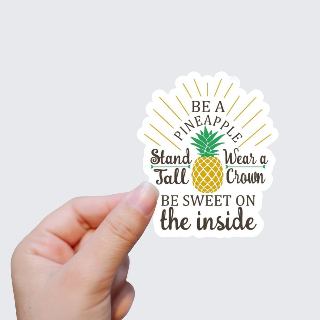Be Like a Pineapple Die Cut Sticker Laptop Stickers Tumbler - Etsy