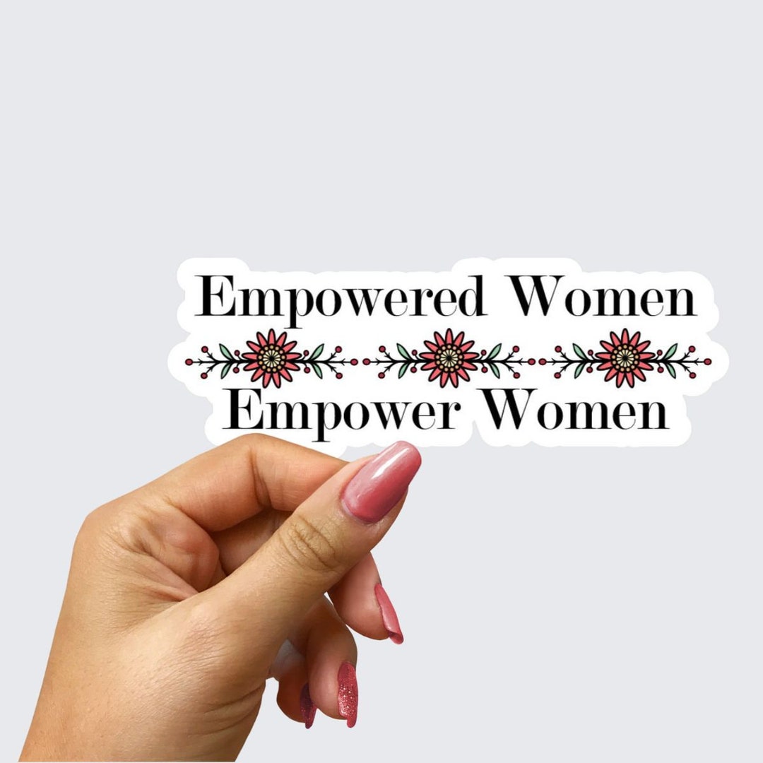 Empowered Women Empower Women Die Cut Sticker Glossy Sticker Laptop ...
