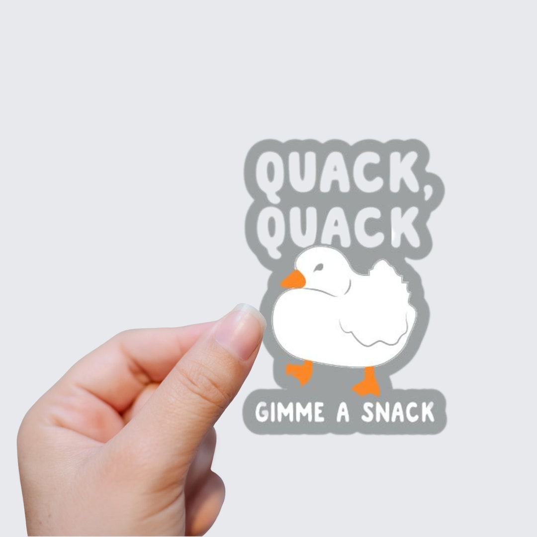 Quack Quack Gimme a Snack Duck Die Cut Sticker Funny Laptop Stickers ...