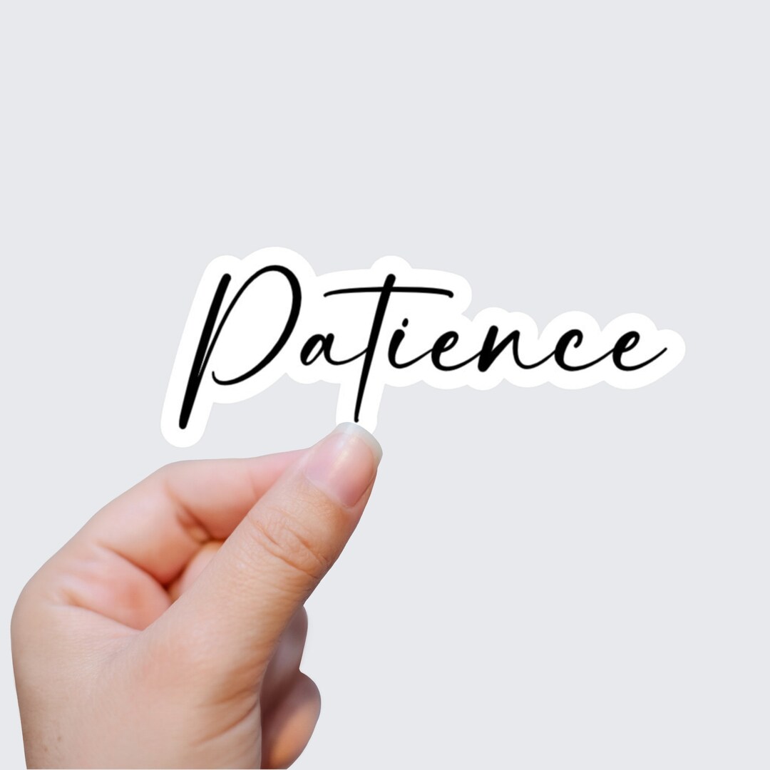 Patience Die Cut Sticker Laptop Stickers Inspirational Stickers Tumbler ...