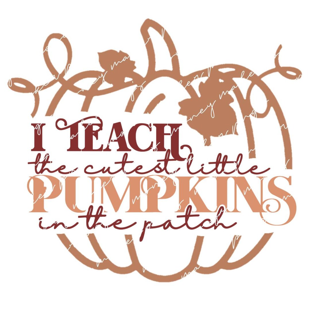 Teacher Fall Clip Art, I Teach the Cutest Pumpkins in the Patch PNG ...