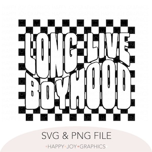 Long Live Boyhood Svg Toddler Boy Svg Retro Wavy Text Svg Checkered Svg ...