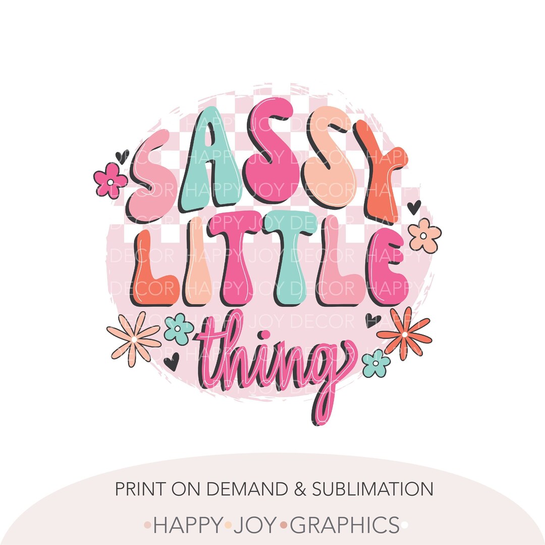 Sassy Little Thing Png Sublimation, Retro Toddler Sassy Png, Sassy Soul ...