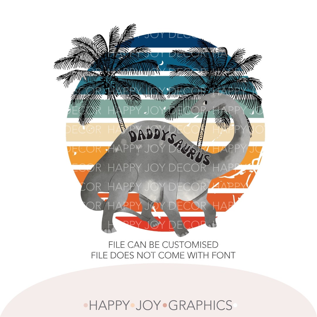 Daddysaurus Png, Customizable Dad PNG, Custom Dad Png, Dinosaur Dad Png ...