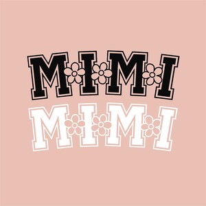Mimi Svg Png Daisy Svg Varsity Svg Png Mimi Shirt Mimi Sweatshirt Mimi ...
