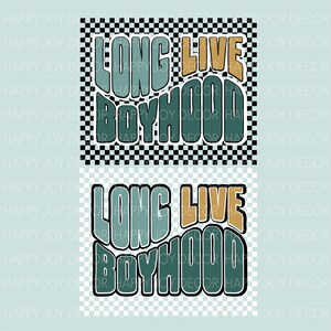 Long Live Boyhood Svg Retro Boy Svg Toddler Boy Shirt Svg Boy Hood Svg ...