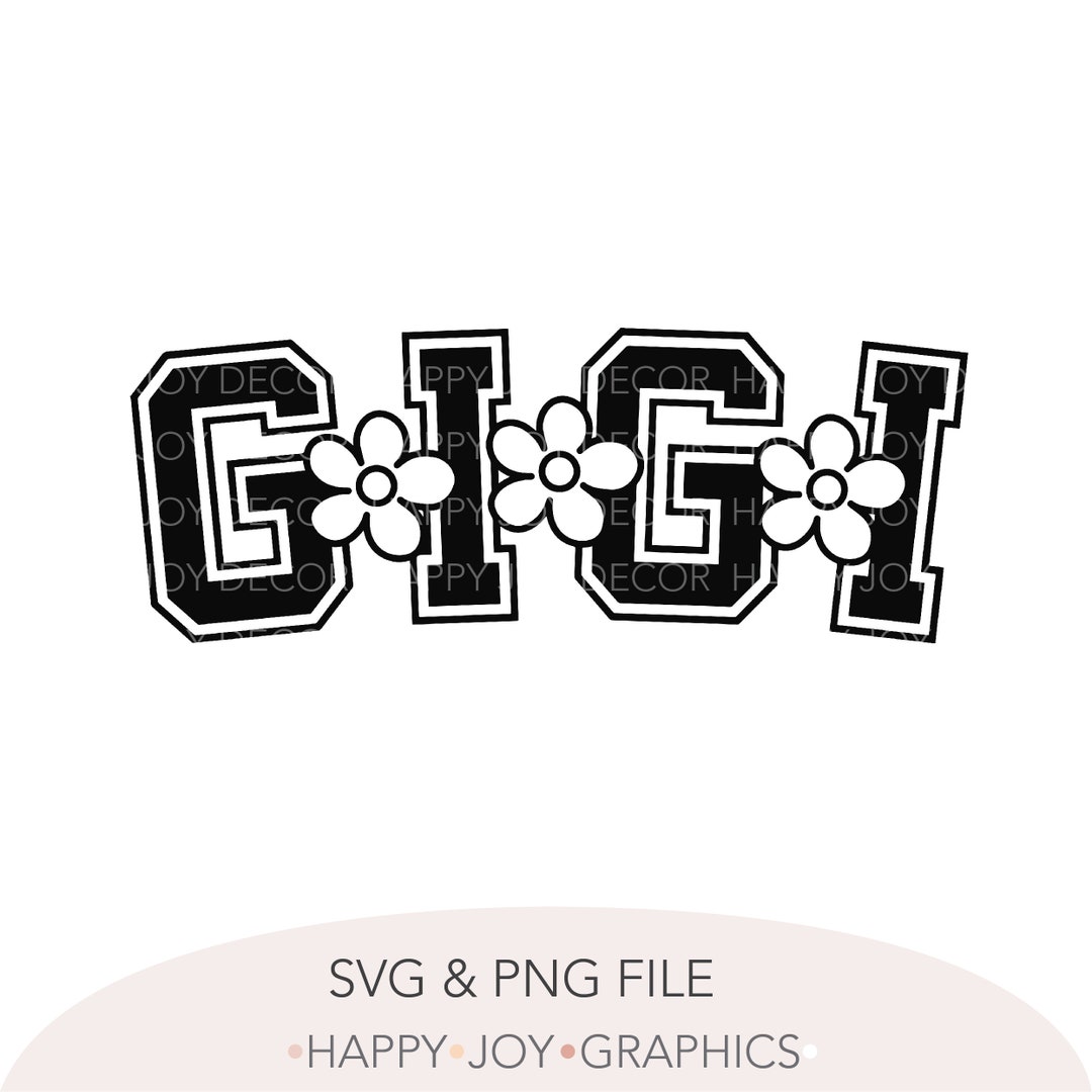 Gigi Svg Png Daisy Svg Varsity Svg Png Gigi Shirt Gigi Sweatshirt Gigi ...