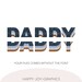 Customizable Daddy PNG Templates Custom Daddy Png Fathers - Etsy