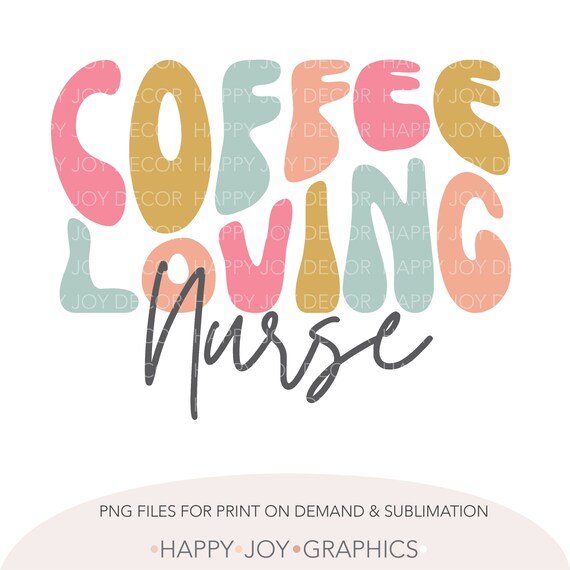 Coffee Loving Nurse Png Nurse Digital Download Nurse Png | Etsy