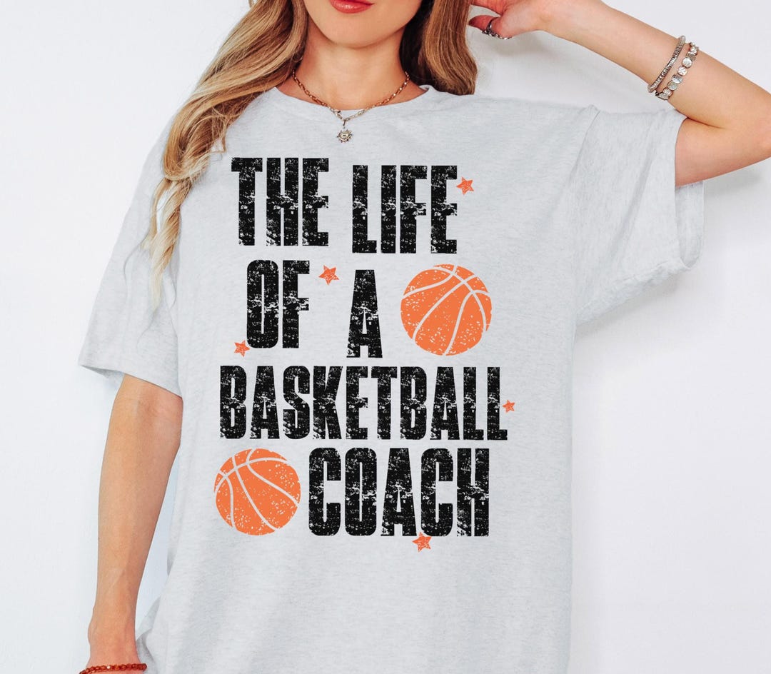 The Life of A Basketball Coach Png Coach Shirt Png Grunge Shirt Png ...