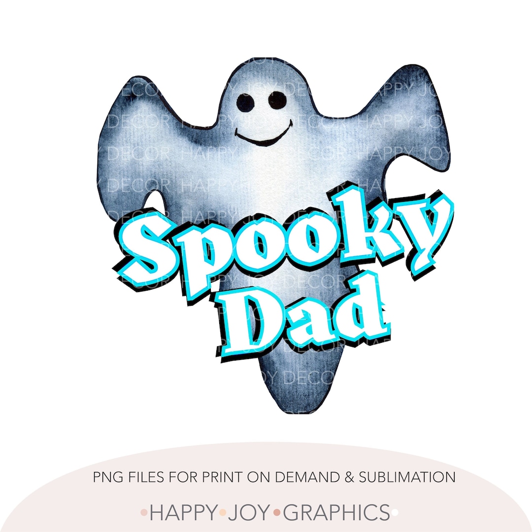 Spooky Dad Png Sublimation, Ghost Png, Ghost Clipart, Spooky Season Png ...