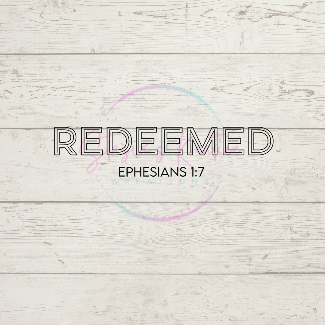 Redeemed Png/svg, Christian Quotes, Religious Quotes, Jesus, Ephesians ...