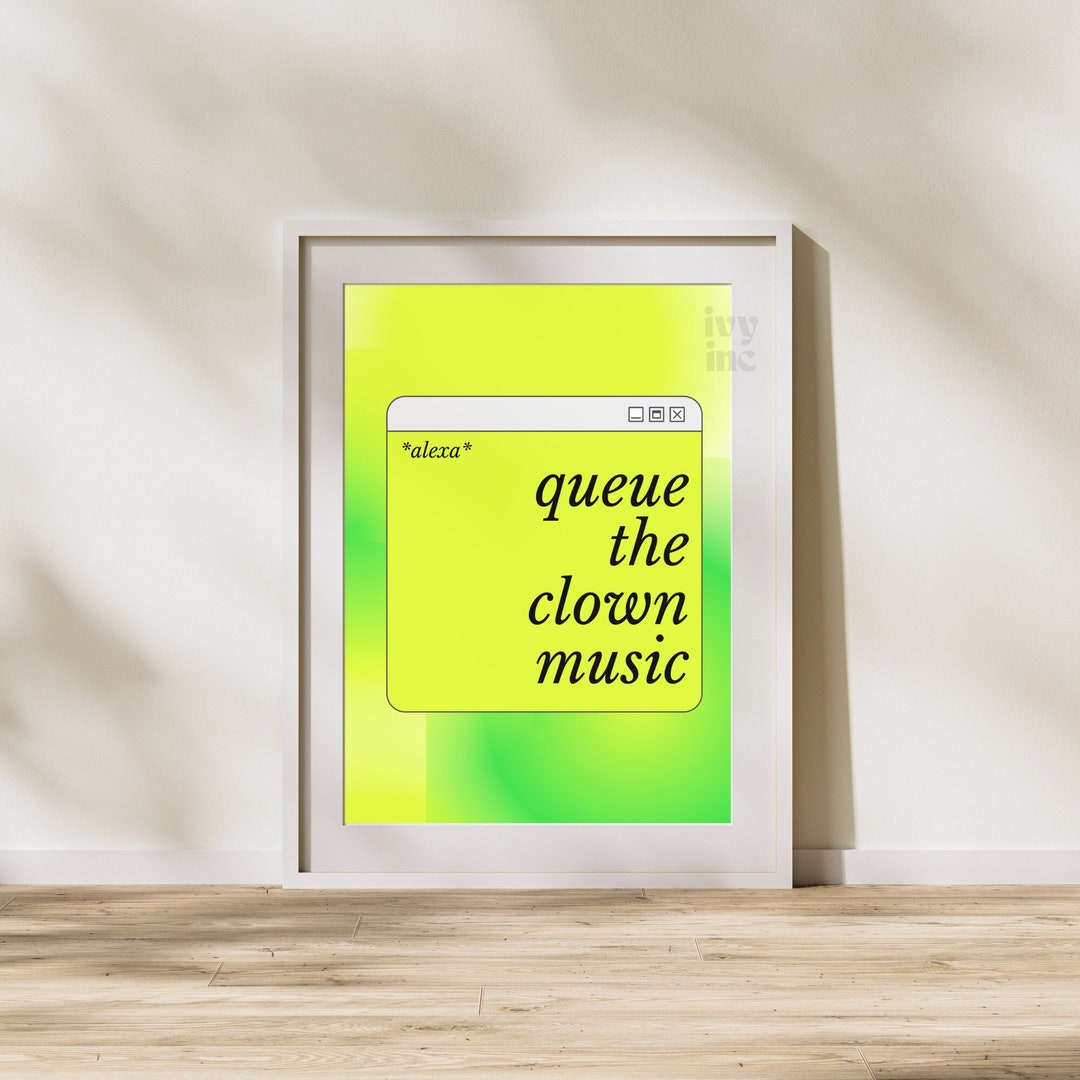 Alexa Queue the Clown Music DIGITAL DOWNLOAD Print, Funny Dorm Room ...