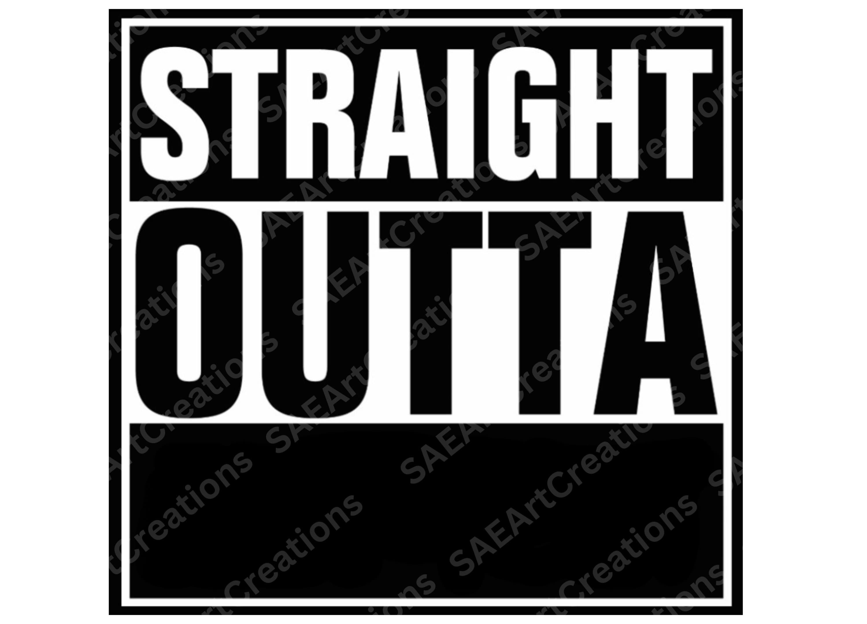 Straight Outta PNG, Straight Outta SVG, Straight Outta Your Text Png ...