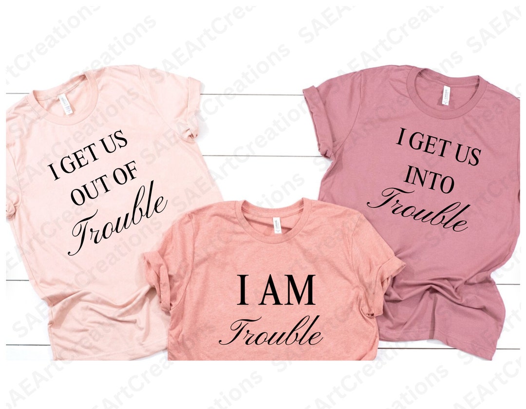 I Get Us Into Trouble Shirt SVG, I Get Us Out of Trouble Shirt, Best ...