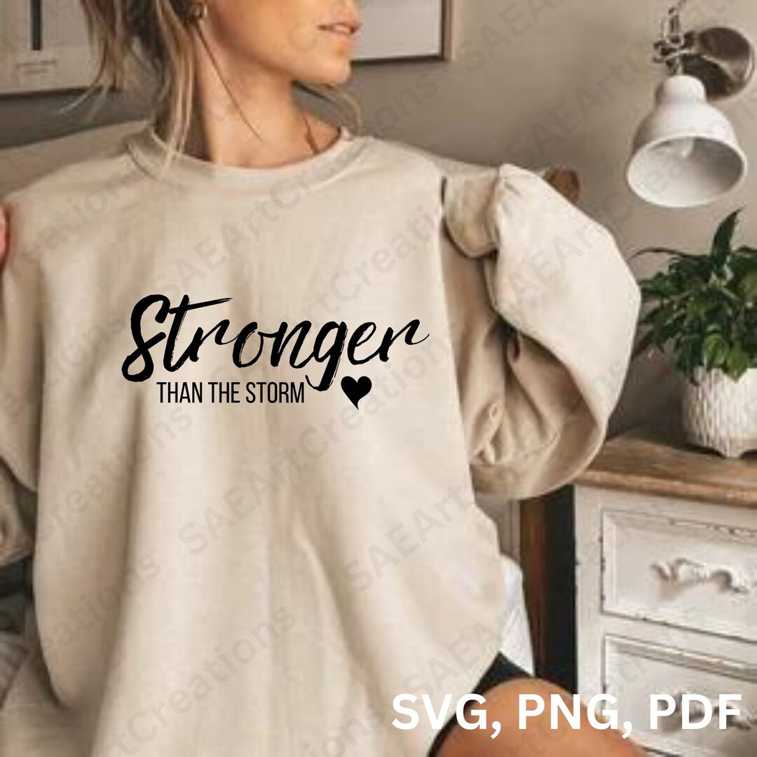 Stronger Than the Storm Svg, Png, Pdf, Inspirational, Motivational ...