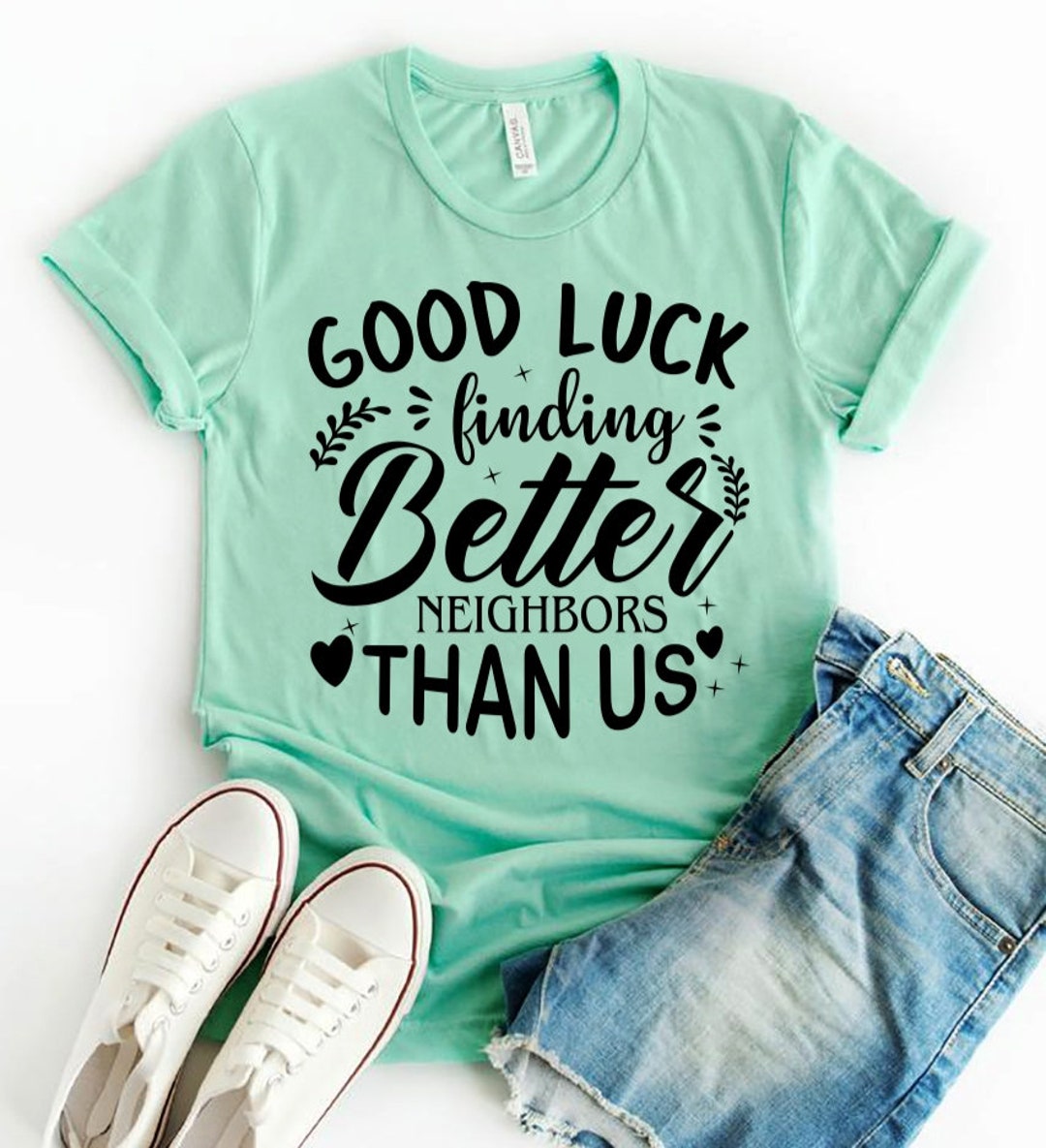 Good Luck Finding Better Neighbors Than Us Neighbor Svg - Etsy