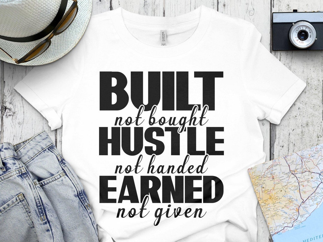 Built Not Bought Svg Png Hustle Not Handed Svg Earned Not - Etsy