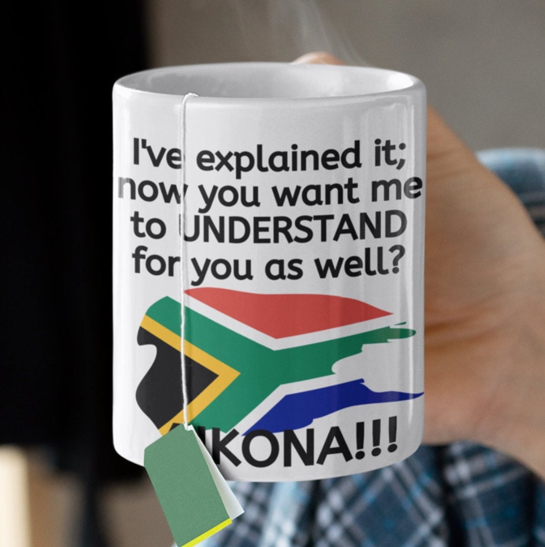 Sarcastic South African Coffee Mug: Aikona 11oz Ceramic Mug - Etsy
