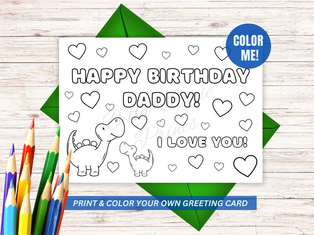 Daddy Birthday Coloring Card, Dad Card From Kids, Printable Daddy ...