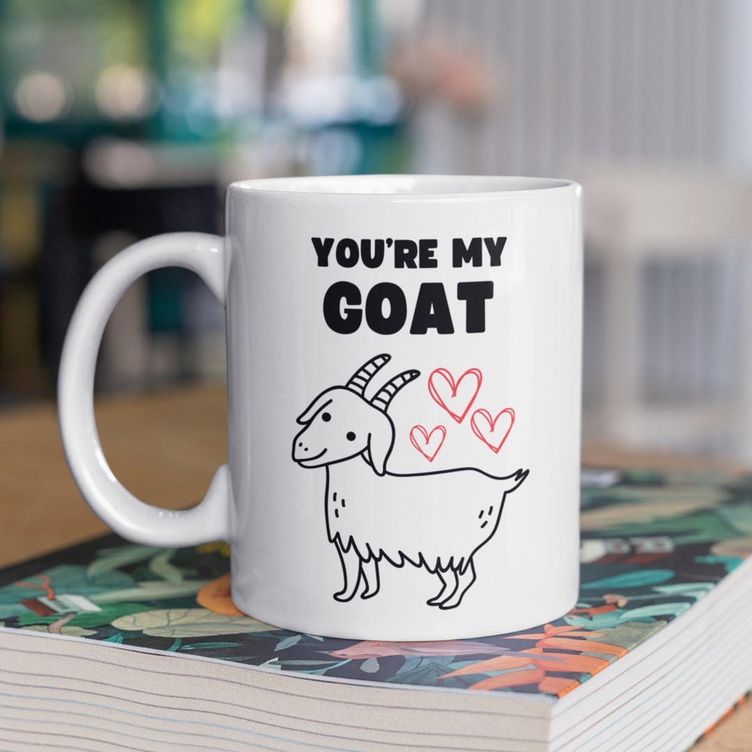 Goat Mugs, Best Friend Mugs, Farm Animal Mugs, You're My Goat Mug - Etsy
