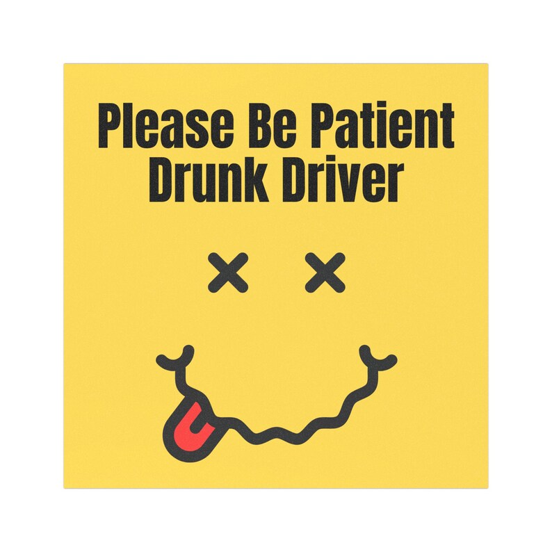 Funny Car Magnets, Humorous Vehicle Magnet, Please Be Patient Drunk ...