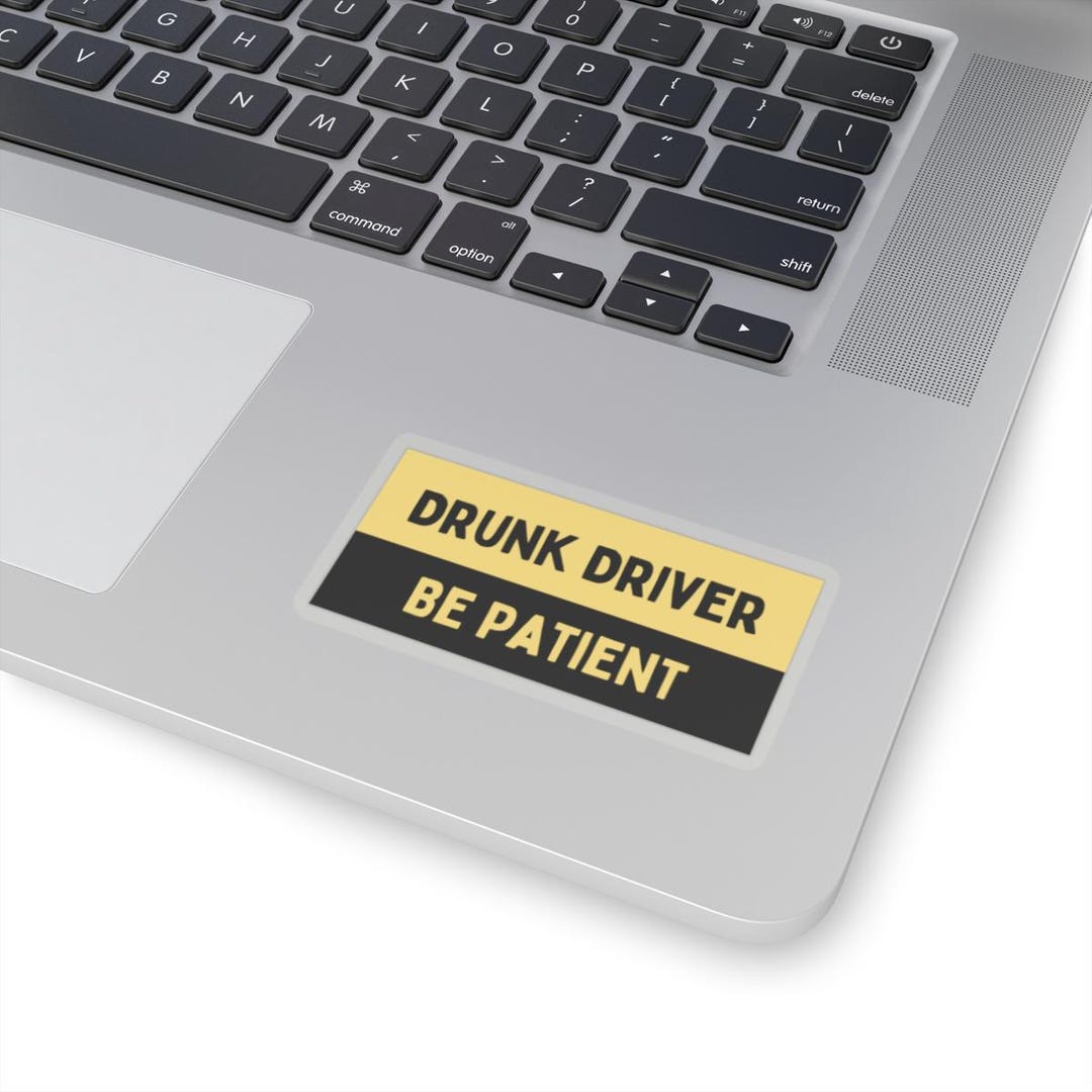 Funny Drunk Driver Please Be Patient Sticker, Humorous Car Decal ...