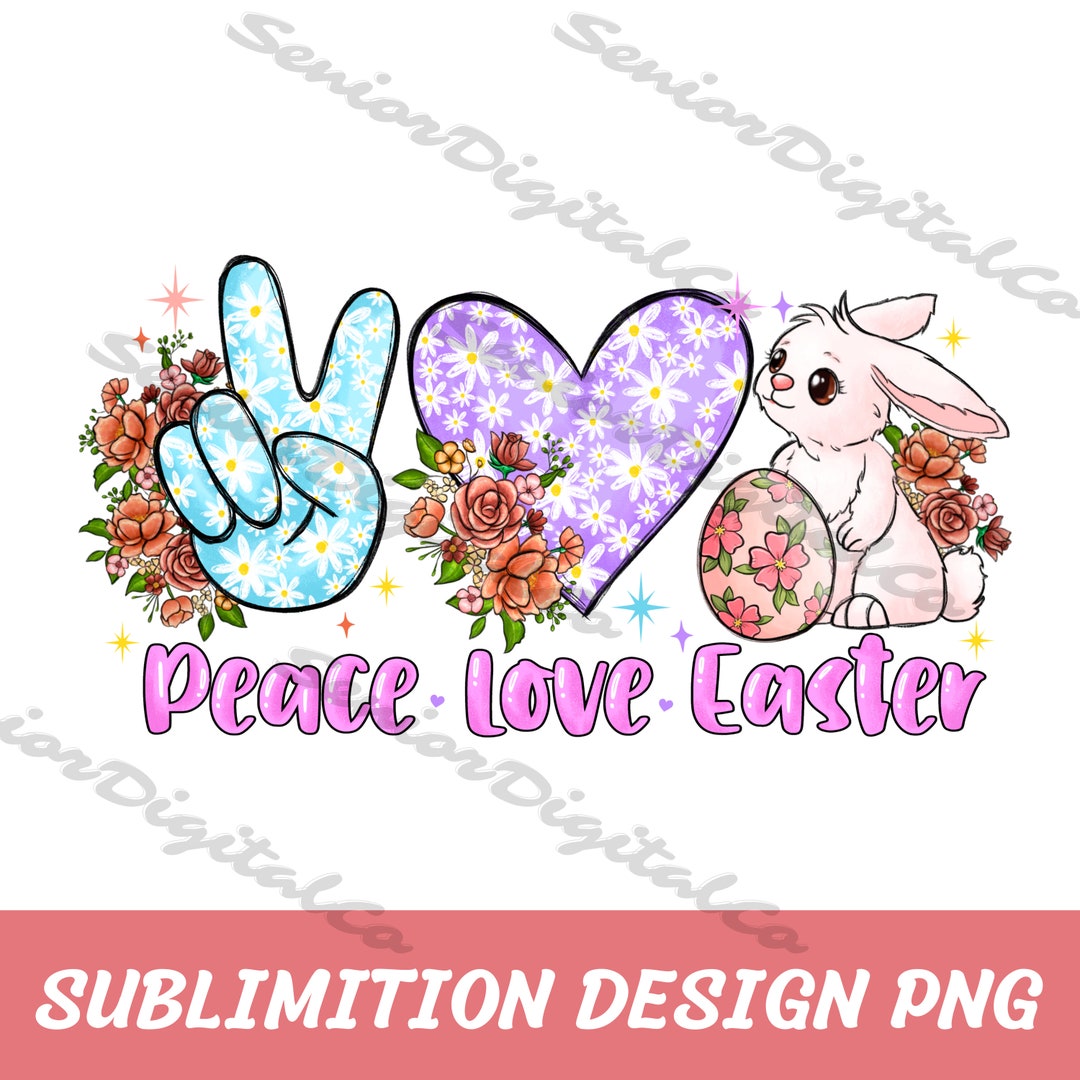 Peace Love Easter Png, Easter Love Png,easter Bunny Png,easter Png ...
