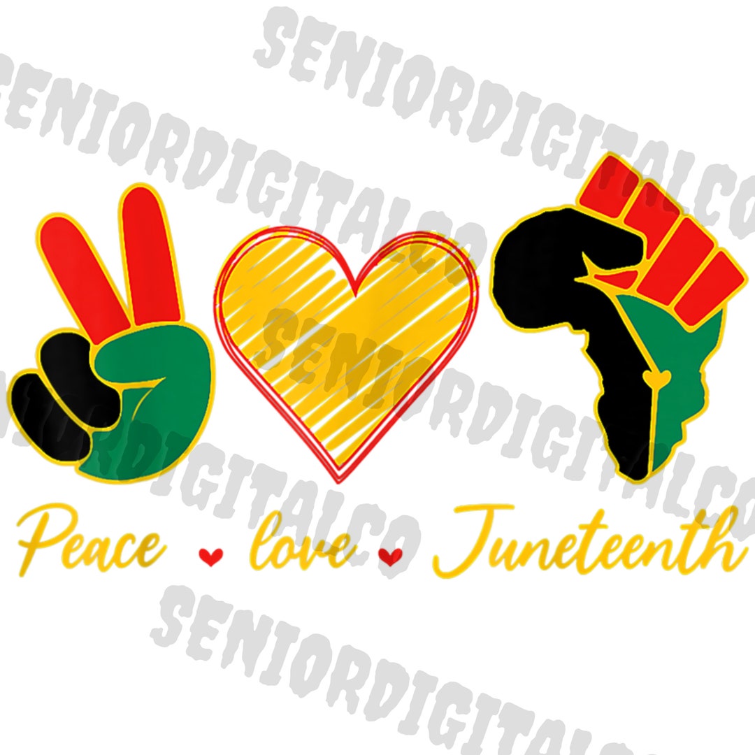 Peace Love Juneteenth Png,juneteenth Png, Juneteenth Celebrating 1865 ...