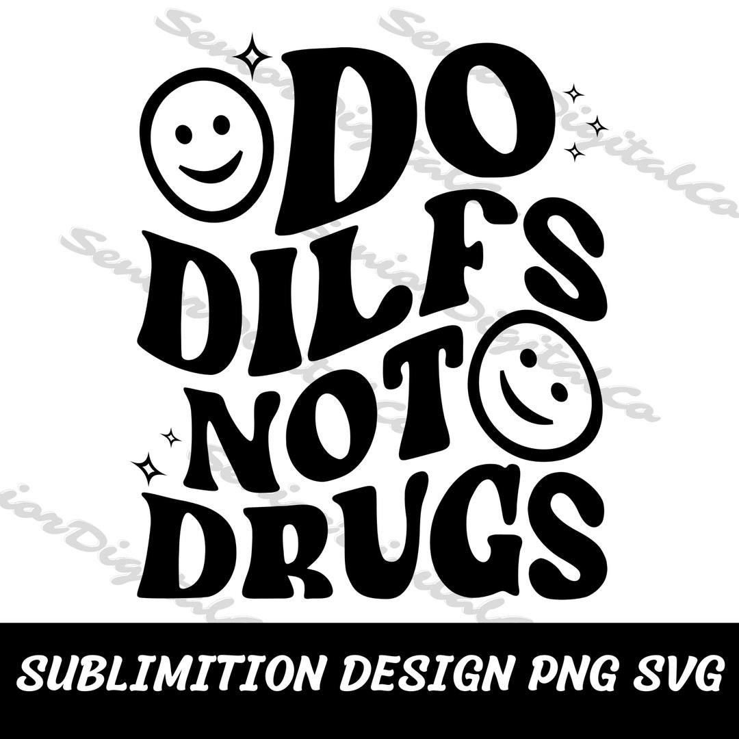 Do Dilfs Not Drugs Svg,funny Png,funny Adult Svg,funny Svg,dilf Svg ...