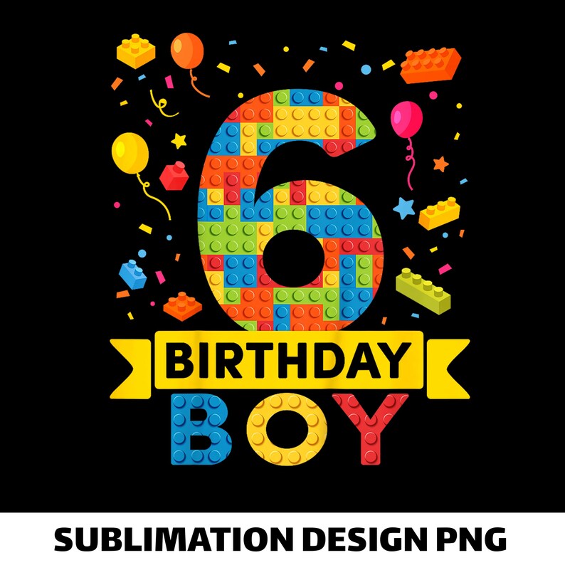 Kids 6 Year Old Building Blocks 6th Birthday Boy PNG, Kids 6 PNG ...