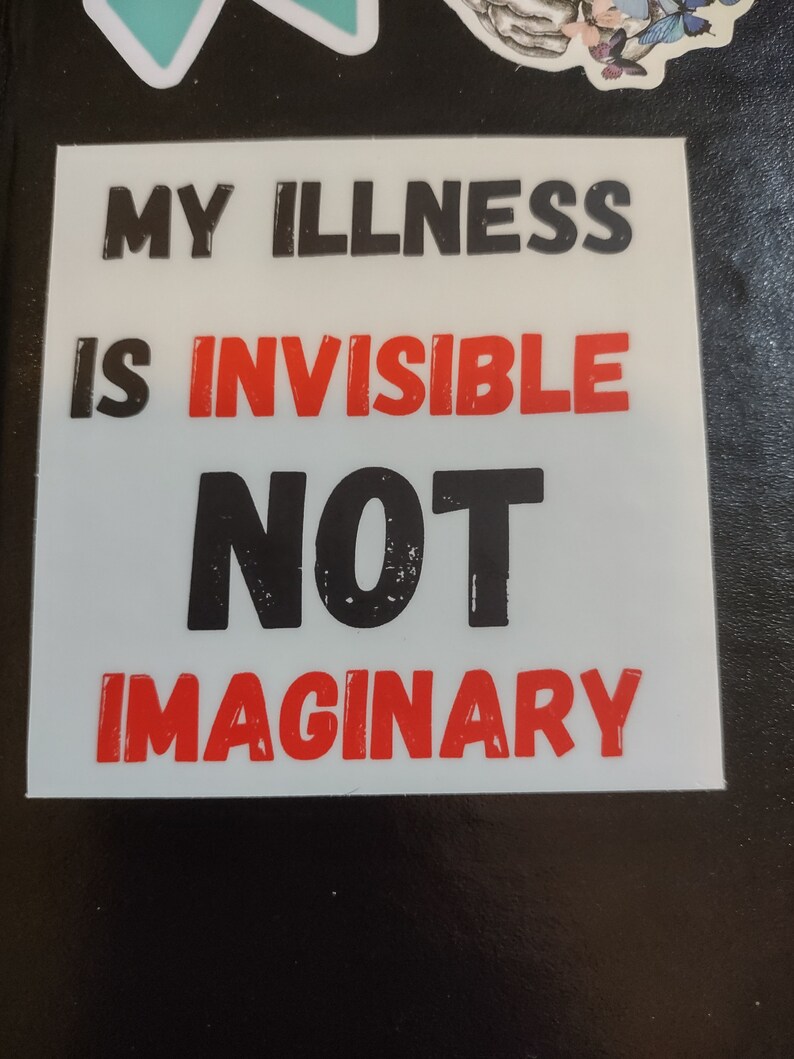 My Illness is Invisible Not Imaginary Sticker Invisible Illness Sticker ...