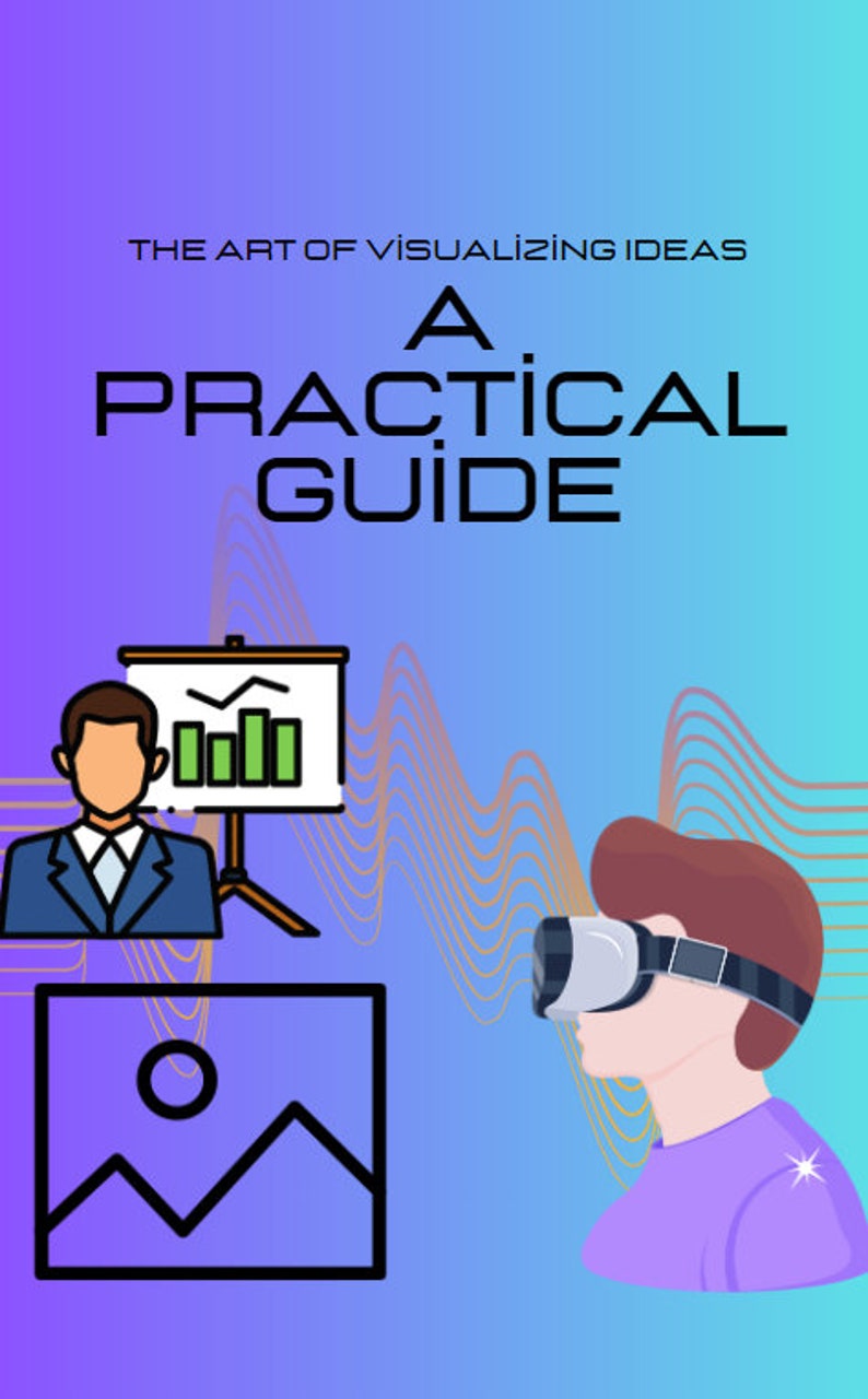 The Art of Visualizing Ideas: A Practical Guide E-BOOK 36 Page 8500 ...