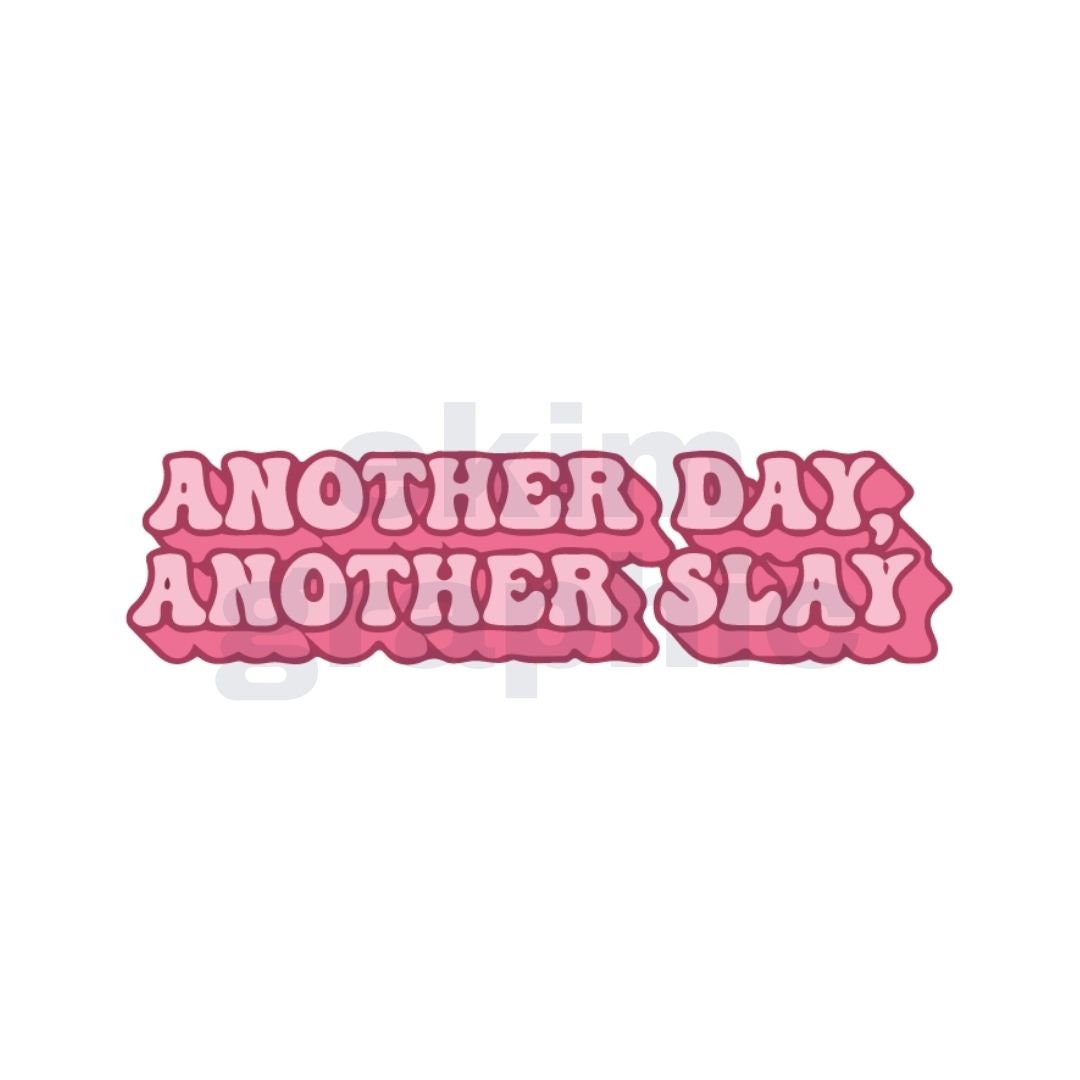 Another Day Another Slay SVG PNG JPG Digital Download Sticker T-shirt ...