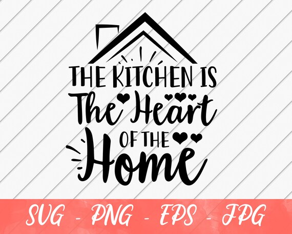 Kitchen Decor SVG the Kitchen is the Heart of the Home - Etsy