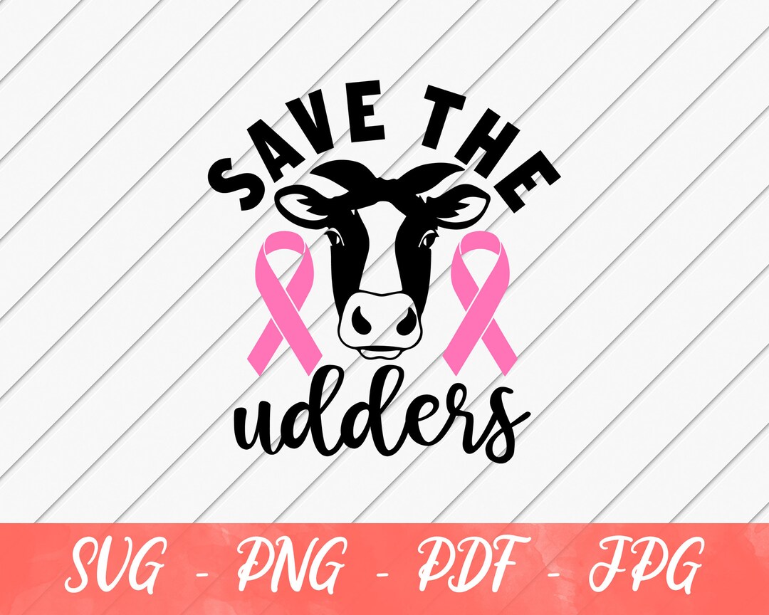 Save the Udders Cow SVG, Survivor SVG, Funny Svg, Cancer Ribbon, SVG ...