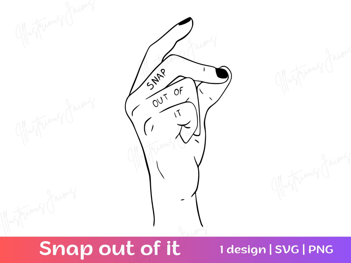 Snap Out of It Svg, Hand Vector Svg, Snap Hand Svg, Png, Instant ...