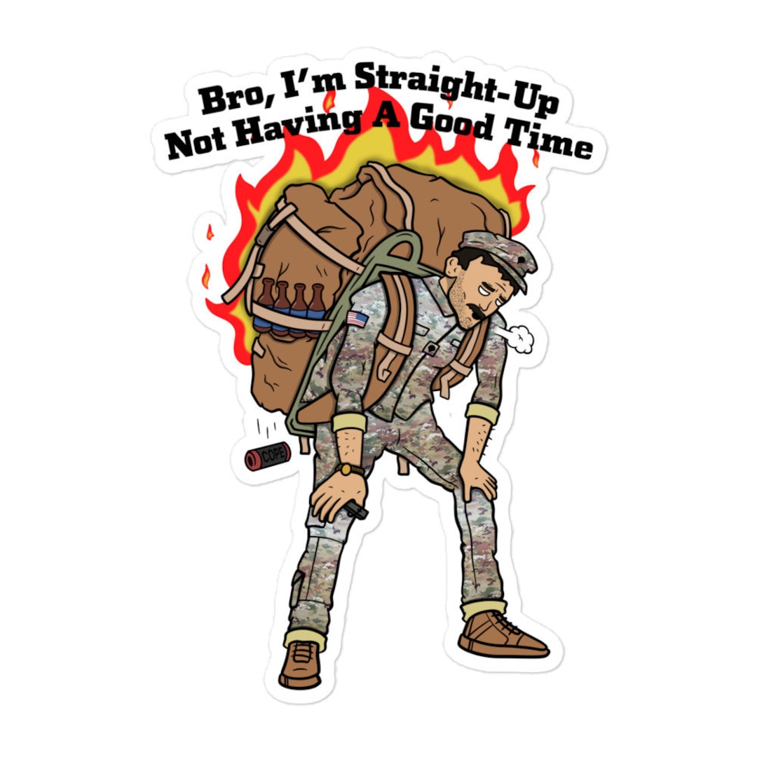 Not Having A Good Time Soldier Sticker Military Ruck March Humor Hard ...