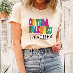 Gifted and Talented Teacher Shirt, Gifted and Talented Teacher Gift ...