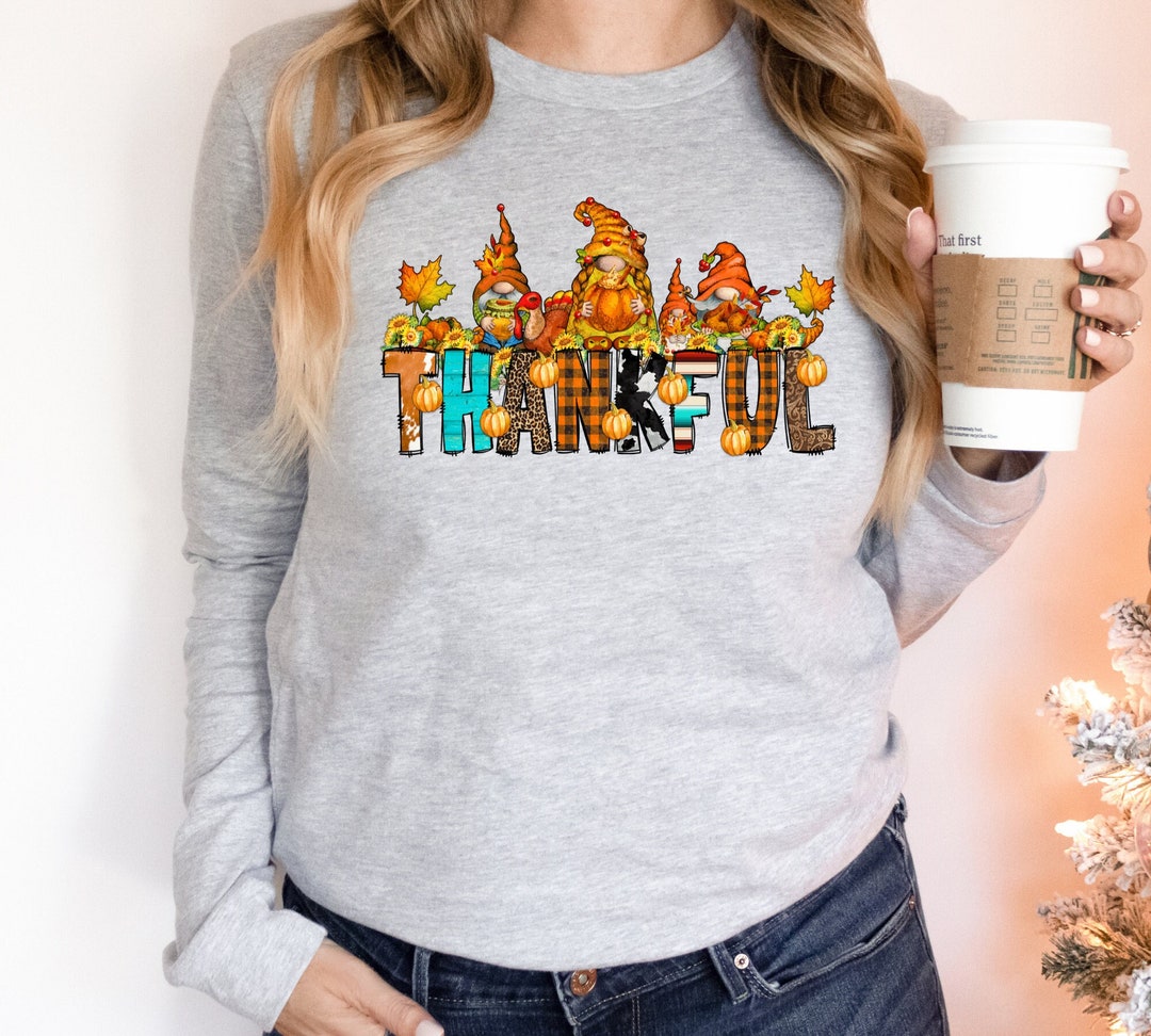 Thankful Gnomes Long Sleeve Thanksgiving Gift Thanksgiving - Etsy